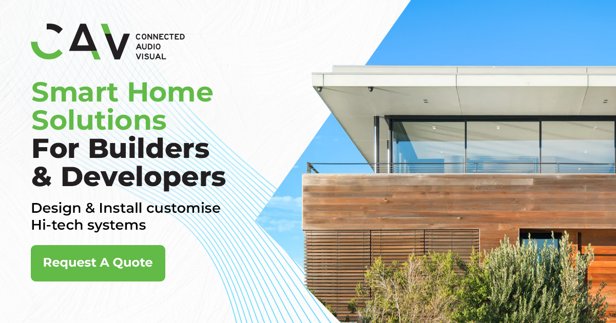 Smart Home Solutions for Builders & Developers | Connected Audio Visuals
